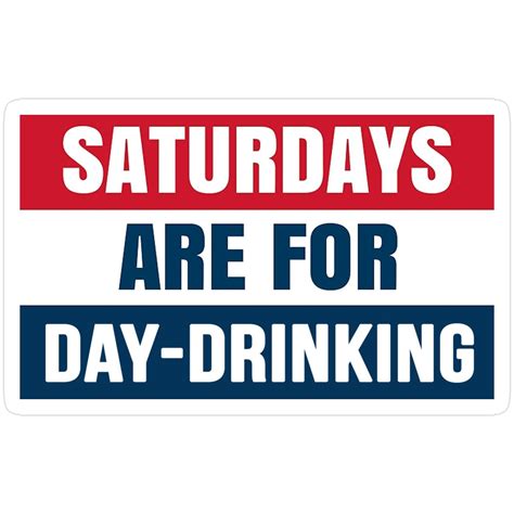 Saturdays Are For Day Drinking Sticker For Sale By Bexkelly Day