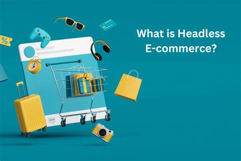 What Is Headless E Commerce Online Business School