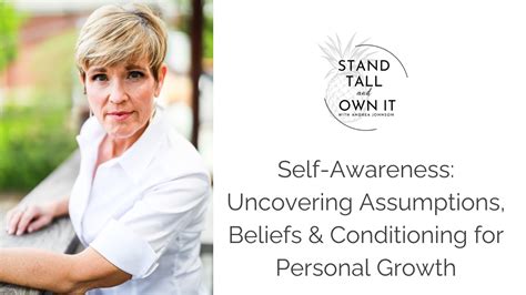 Self Awareness Uncovering Assumptions Beliefs And Conditioning For
