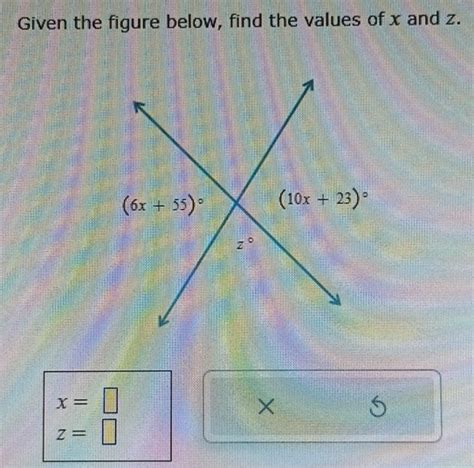 Given The Figure Below Find The Values Of X And Z X × Z [geometry]