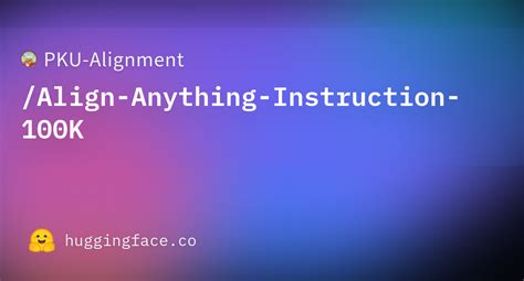 Pku Alignment Align Anything Instruction 100k · Datasets At Hugging Face