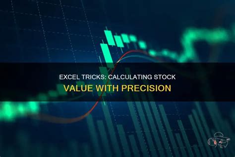 Excel Tricks Calculating Stock Value With Precision Shunvogue