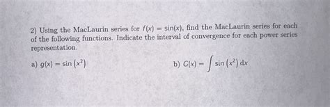 Solved Using The Maclaurin Series For Fxsinx ﻿find The