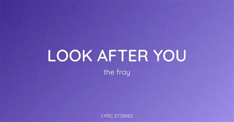 Look After You Lyrics Meaning The Frays Song Explained