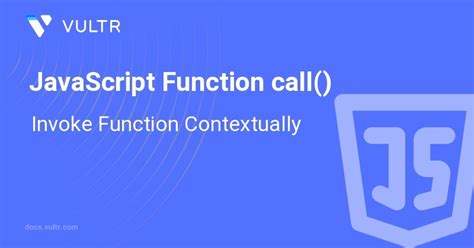 javascript function call invoke function contextually vultr docs