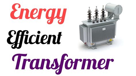 energy efficient transformers transformers what are energy efficient