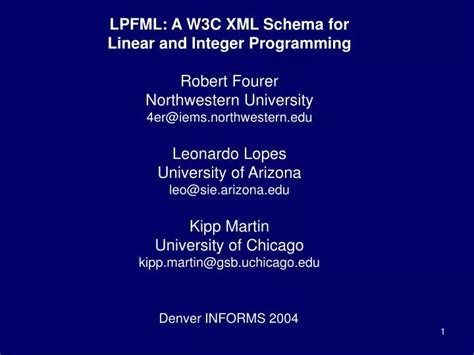 PPT LPFML A W3C XML Schema For Linear And Integer Programming Robert Fourer Northwestern