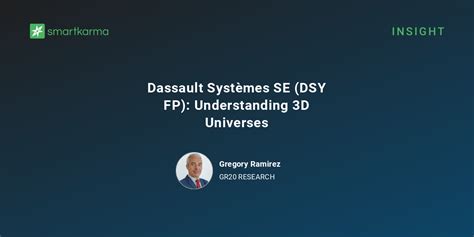 Dassault Systèmes Se Dsy Fp Understanding 3d Universes Gregory Ramirez