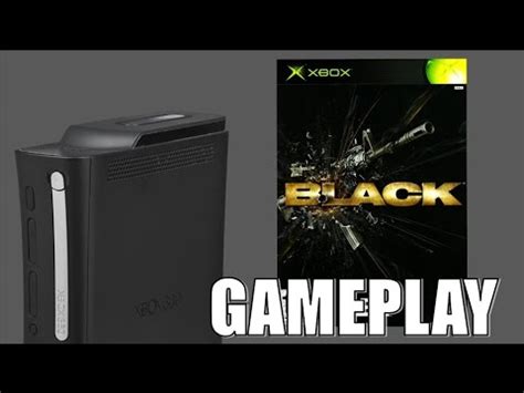 Black Xbox Original Gameplay Youtube