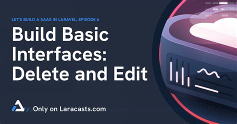 build basic interfaces delete and edit