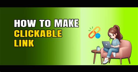 clickable links how to create and use them effectively