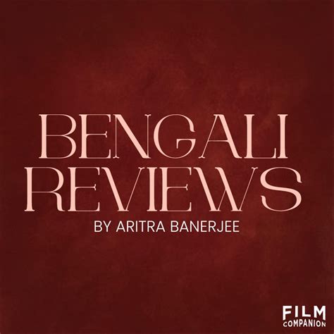 Bengali Movie Reviews By Aritra Banerjee Podcast Film Companion Listen Notes