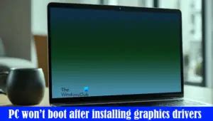 Windows PC Won T Boot After Installing Graphics Drivers