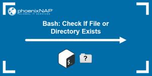 Bash Check If File Or Directory Exists PhoenixNAP KB