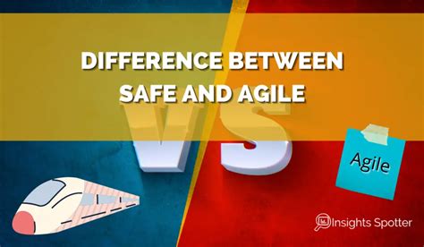 What Is The Difference Between Safe And Agile Insights Spotter