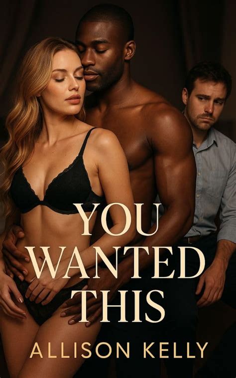 You Wanted This An Interracial Cuckold Story Ebook