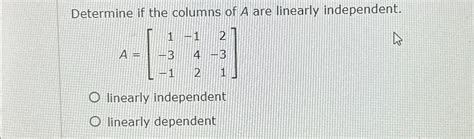 solved determine if the columns of a are linearly