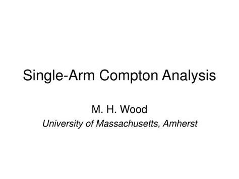 Ppt Single Arm Compton Analysis Powerpoint Presentation Free