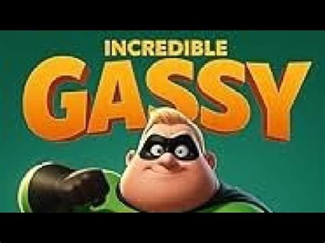 Incredible Gassy The Movie Youtube