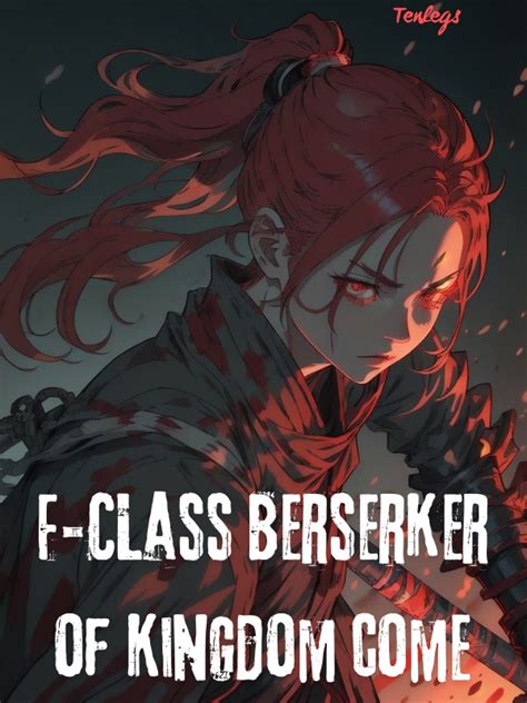 Read F Class Berserker Of Kingdom Come Tenlegs Webnovel