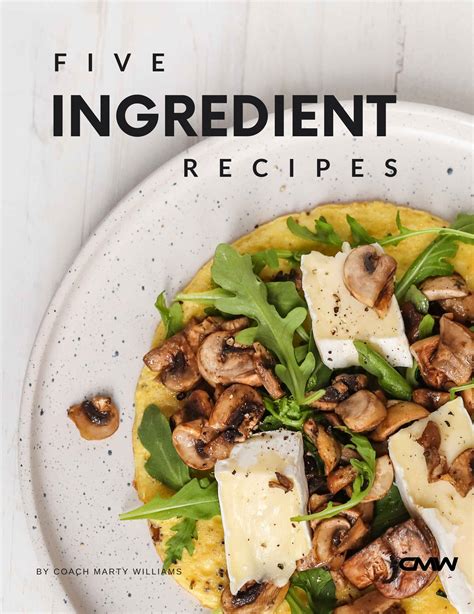 Five Ingredient Recipes Coach Marty Williams