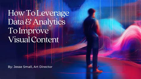 how to leverage data and analytics to improve visual content socialfly
