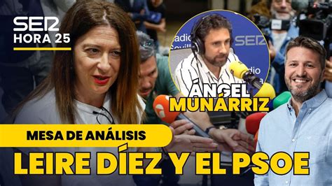 Ángel MunÁrriz La Actitud Del Psoe Con Leire DÍez Resulta Poco