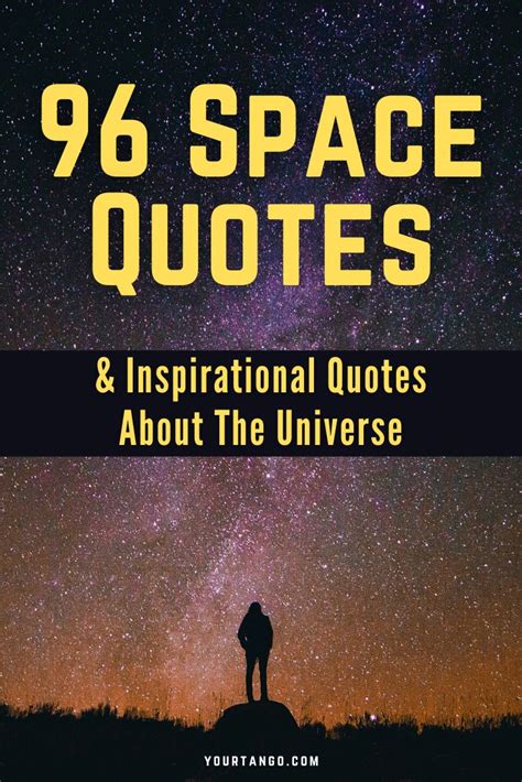 96 Space Quotes And Inspirational Quotes About The Universe Space Quotes Universe Quotes
