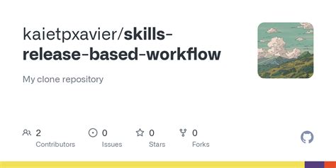 Github Kaietpxavierskills Release Based Workflow My Clone Repository