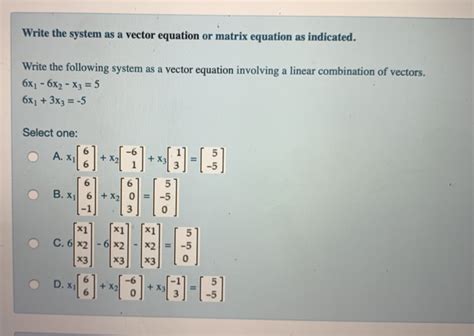 Solved Write The System As A Vector Equation Or Matrix