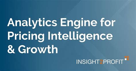 Analytics Engine For Pricing Intelligence And Growth Insight2profit
