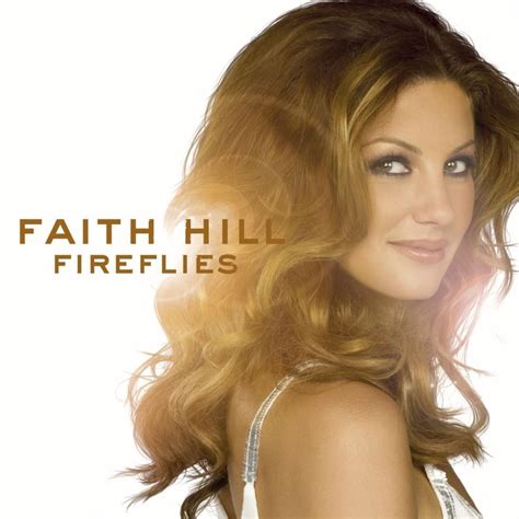 Faith Hill Fireflies Lyrics And Tracklist Genius