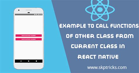This Tutorial Explains How To Call Functions Of Other Class From Current Class In React Native