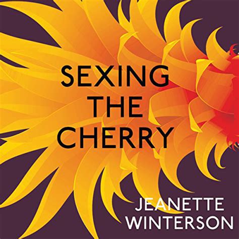Sexing The Cherry By Jeanette Winterson Free Audiobook Listen Up