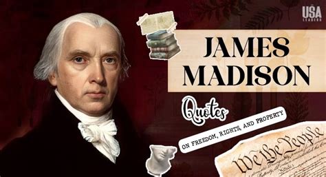 James Madison Quotes On The Nature Of Democracy And Reality