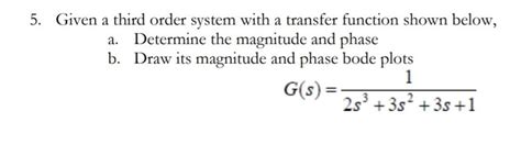 Solved Given A Third Order System With A Transfer Function