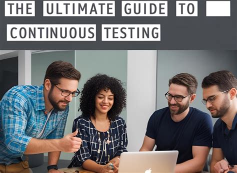The Ultimate Guide To Continuous Testing Genqe Ai Based Quality