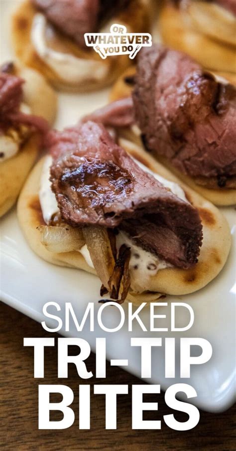 Tri Tip Bites Or Whatever You Do