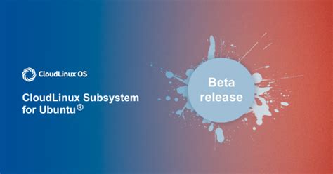 Cloudlinux Subsystem For Ubuntu® Beta Release