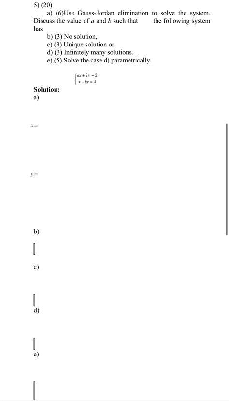 Solved 20 A 6 Use Gauss Jordan Elimination To Solve The