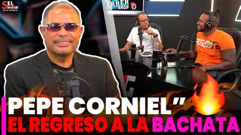 El Regreso Del Bachatero Pepe Corniel A Los Escenario De Rd Youtube