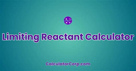 Limiting Reactant Calculator Limiting Reagent And Theoretical Yield