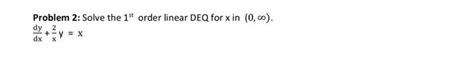 solved problem 2 solve the 1st order linear deq for x in