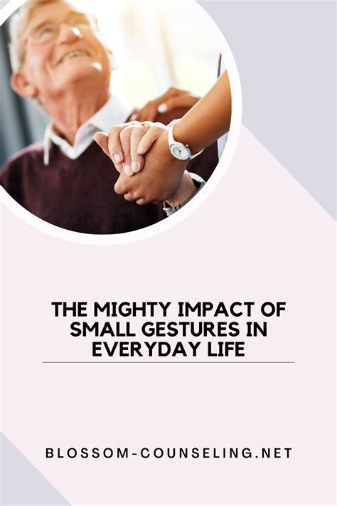 Impact Of Small Gestures Making A Mighty Difference