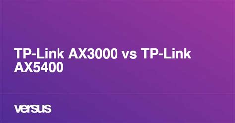 Tp Link Ax3000 Vs Tp Link Ax5400 What Is The Difference