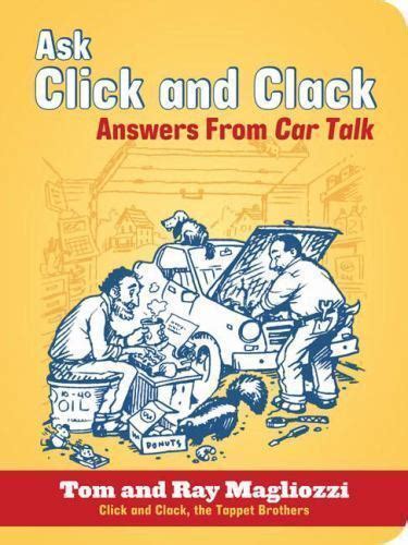 Ask Click And Clack Answers From Car Talk By Tom Magliozzi 2008