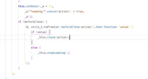 关于dialog组件异步关闭的问题 · Issue 5366 · Youzanvant Weapp · Github