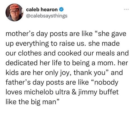 Caleb Hearon Mothers Day Posts Are Like She Gave Up Everything To Raise Us She Made Our