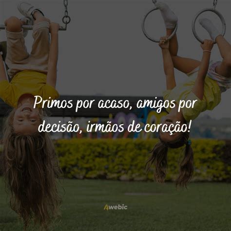 59 Frases De Dia Dos Primos Cheia De Amor E Carinho