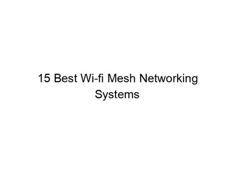 15 best wi fi mesh networking systems november 2024